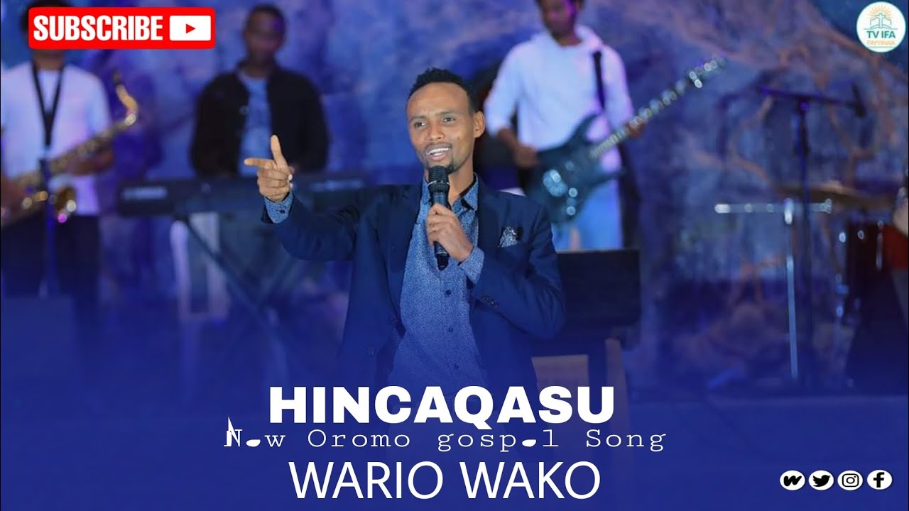 New Oromo Gospel Song | HINCAQASU | Singer WARIO WAKO | 2015/2023 - YouTube