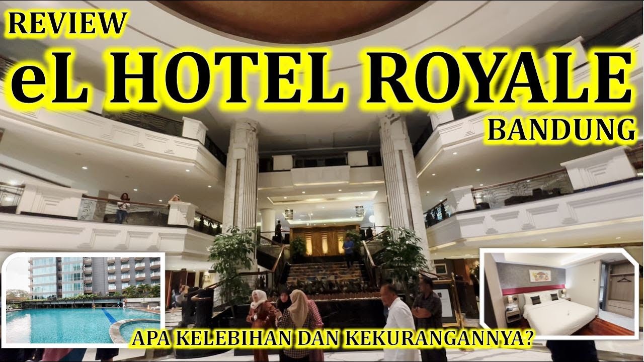 REVIEW eL HOTEL ROYALE BANDUNG - YouTube
