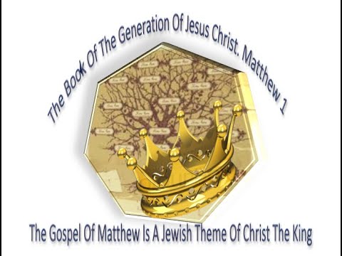 The Book Of The Generation Of Jesus Christ Matthew 1 - YouTube