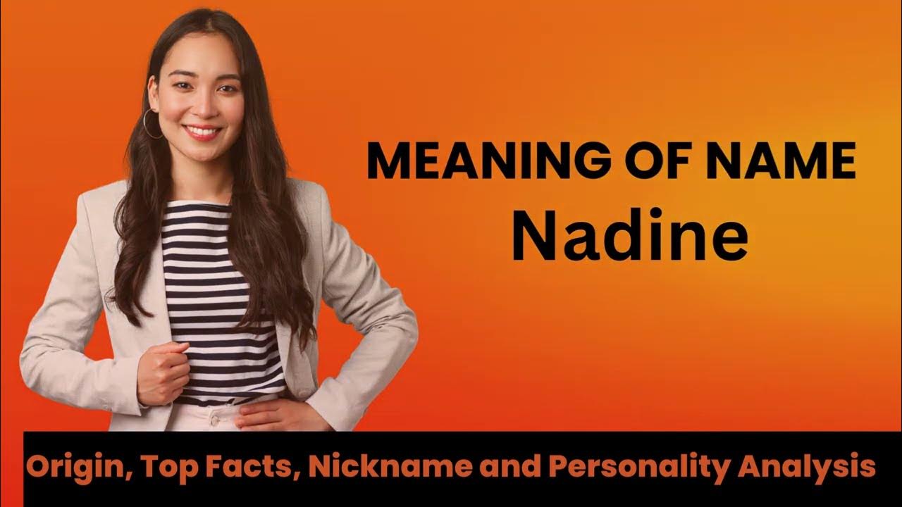 Nadine Baby Name Facts, Meaning, Personality, Nickname, Origin, Popularity, Similar Names and ...