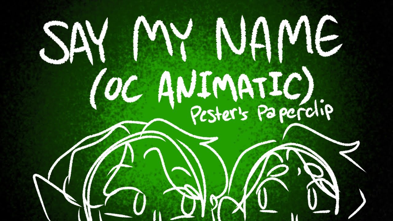 say my name | oc animatic (wip) | pester’s paperclip - YouTube