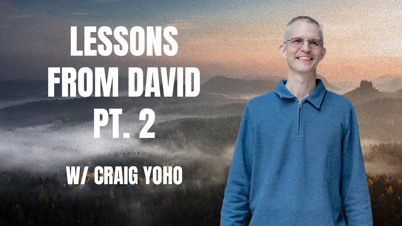 Long Live The King | Lessons From David Pt. 2 | Craig Yoho - YouTube