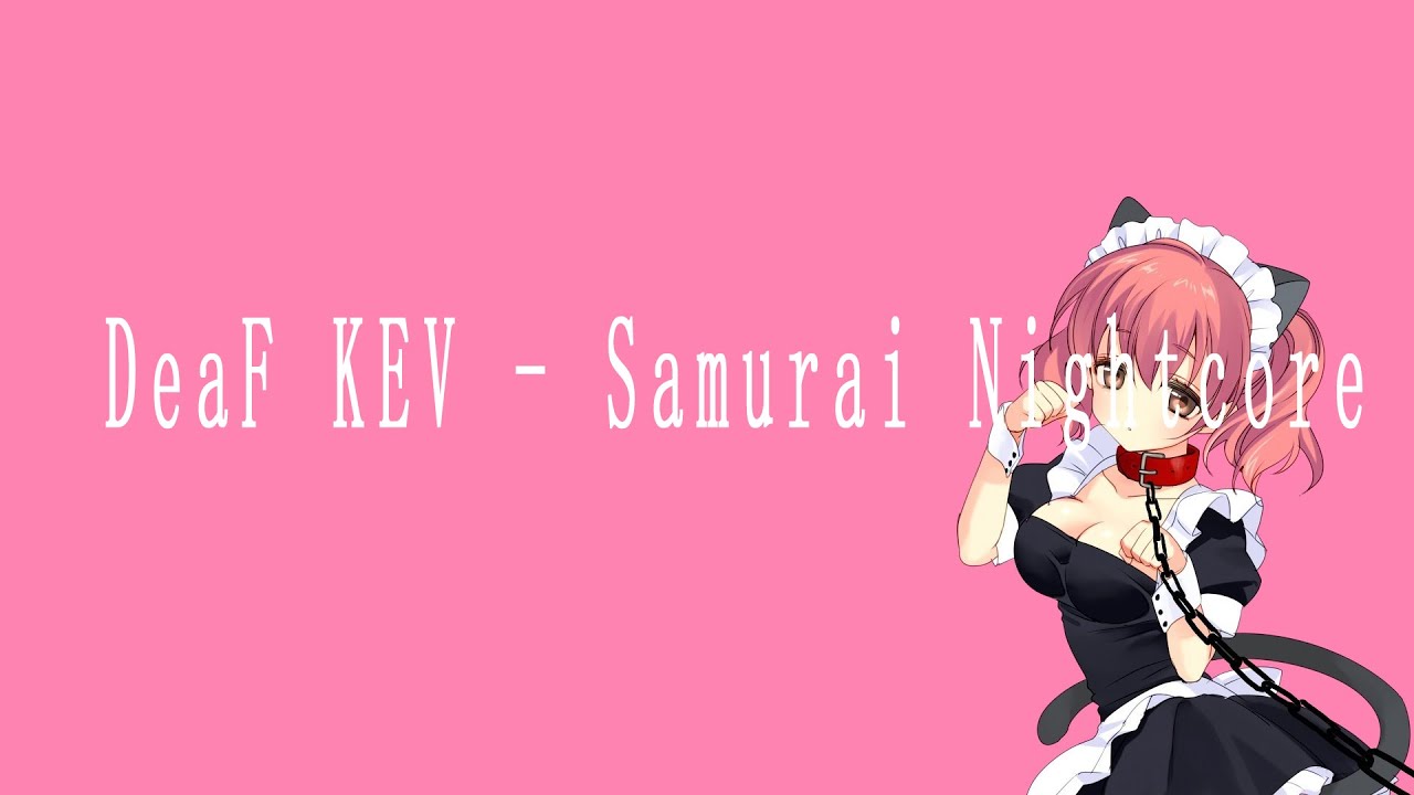 DEAF KEV - Samurai [ Nightcore ] ΓGlitch hop ⅃ - YouTube