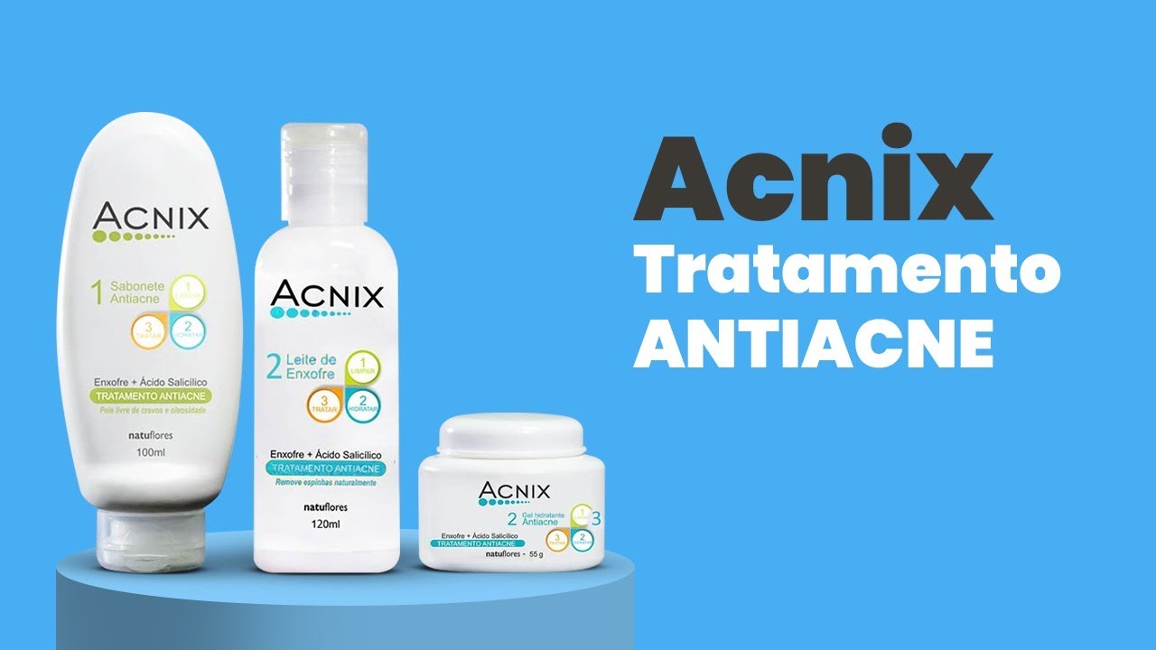 Linha Acnix... Tratamento para ACNE e CRAVOS !! - YouTube