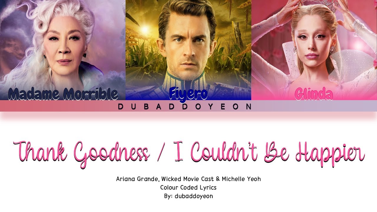 Wicked : For Good - Thank Goodness / I Couldn't Be Happier [Color Coded ...