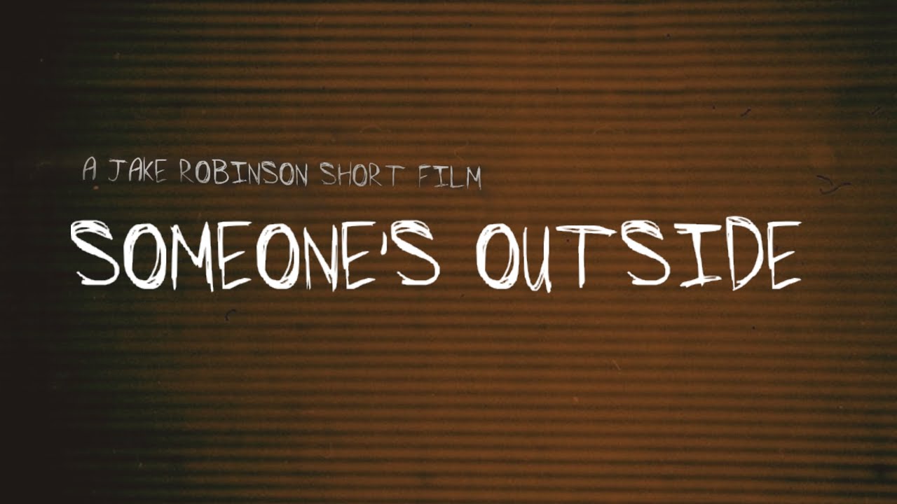 Someone's Outside horror short film - YouTube