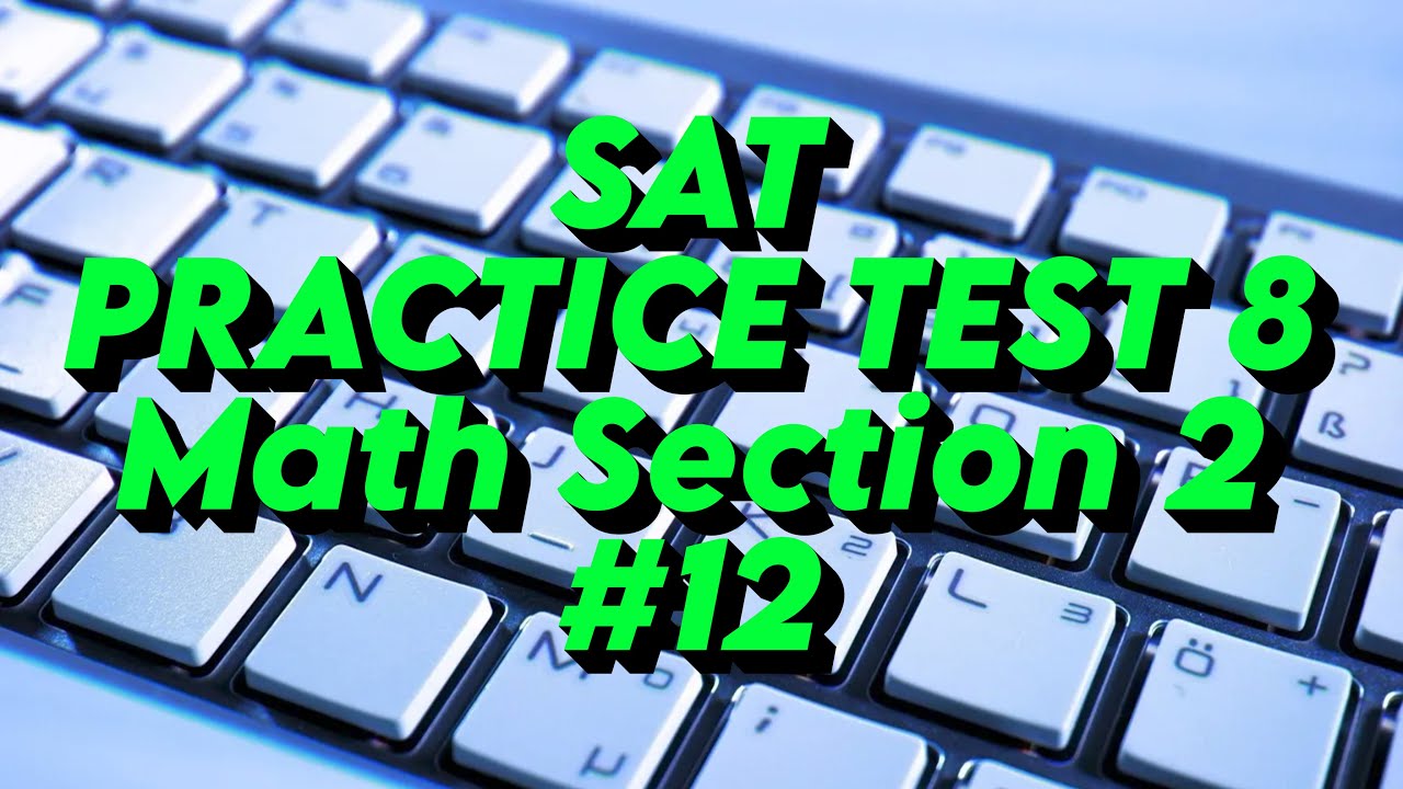SAT Practice Test 8: Math Section 2: Question 12. y is less than 6x + 2 ...