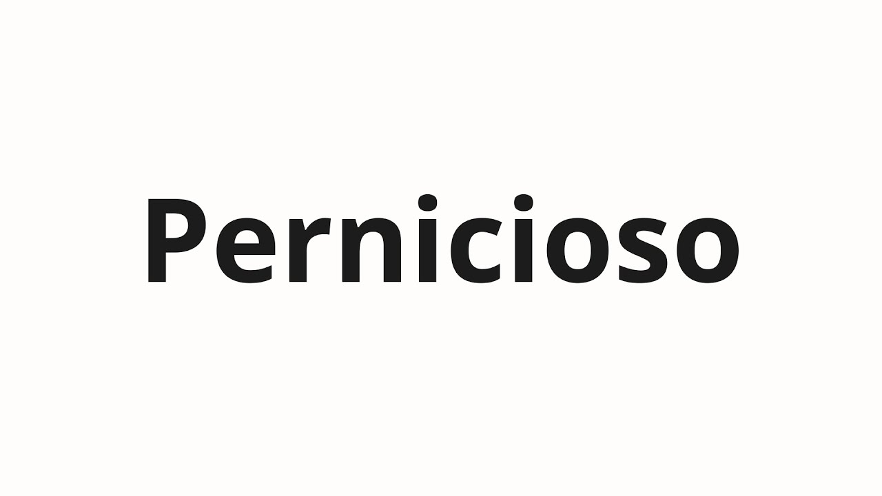 Pernicioso