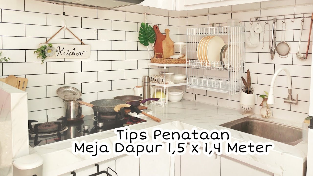 Tips Menata Meja Dapur Ukuran 1,5 x 1,4 Meter 🏠 Dapur Mungil Jadi Rapi ...