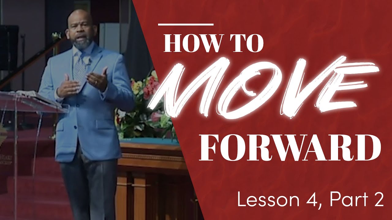 How To Move Forward - Lesson 4, Part 2 - YouTube