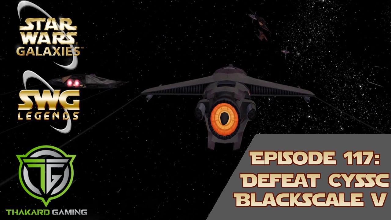 SWG Legends Episode 117: Defeat Cyssc Blackscale V - YouTube