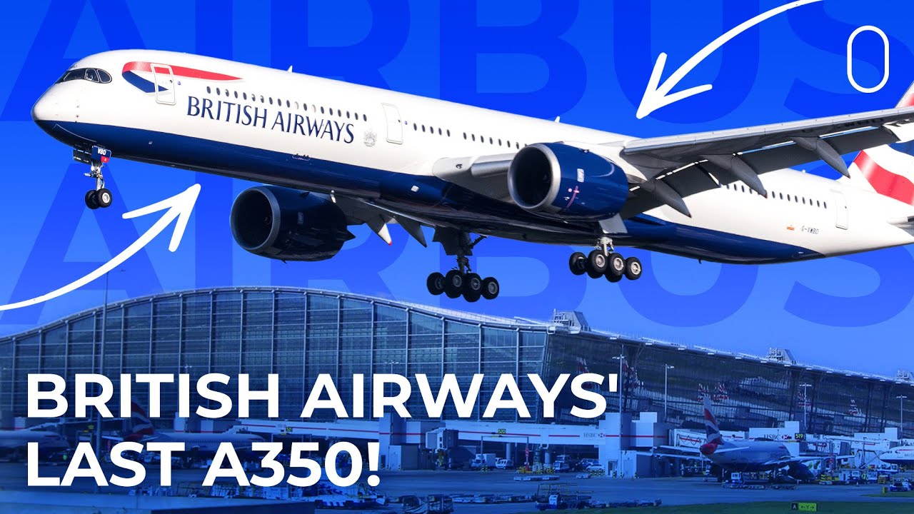 British Airways Receives Final Airbus A350-1000 - YouTube