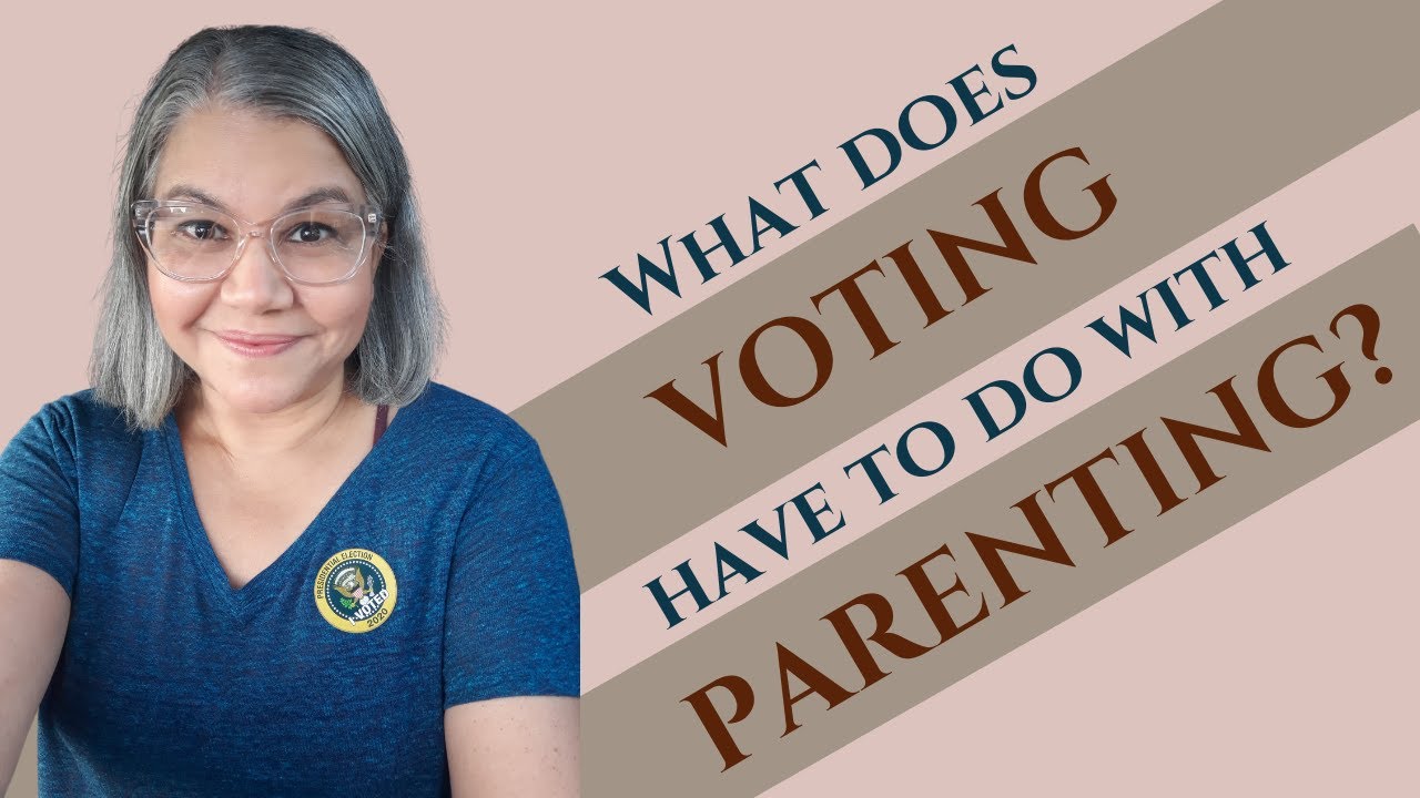 What Does Voting Have to do with Being a Parent? - YouTube