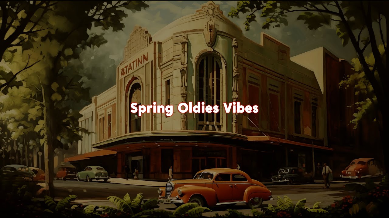 Spring Oldies Vibes - Vintage Oldies Playing In Another Room - Relaxing ...