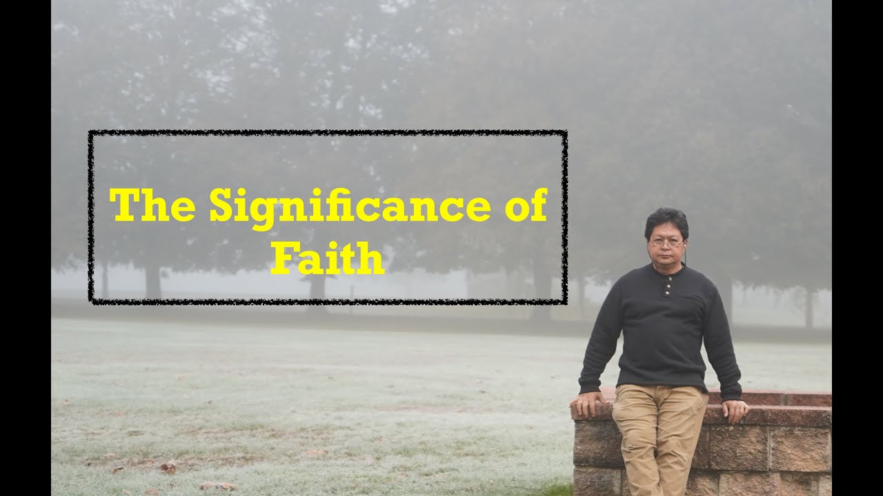 THE SIGNIFICANCE OF FAITH - YouTube
