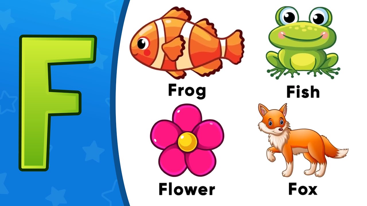 F for Fish, F for Frog, F for Flower, F for Fox, F for Fire, F for Fork ...