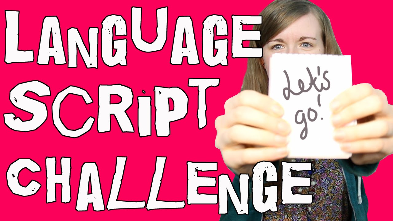 Language Script Challenge║lindsay Does Languages Video Youtube