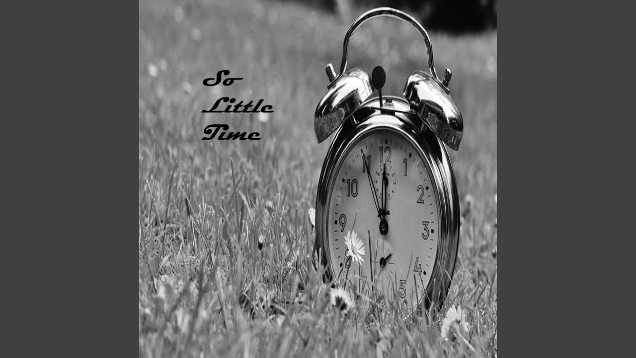 So Little Time - YouTube