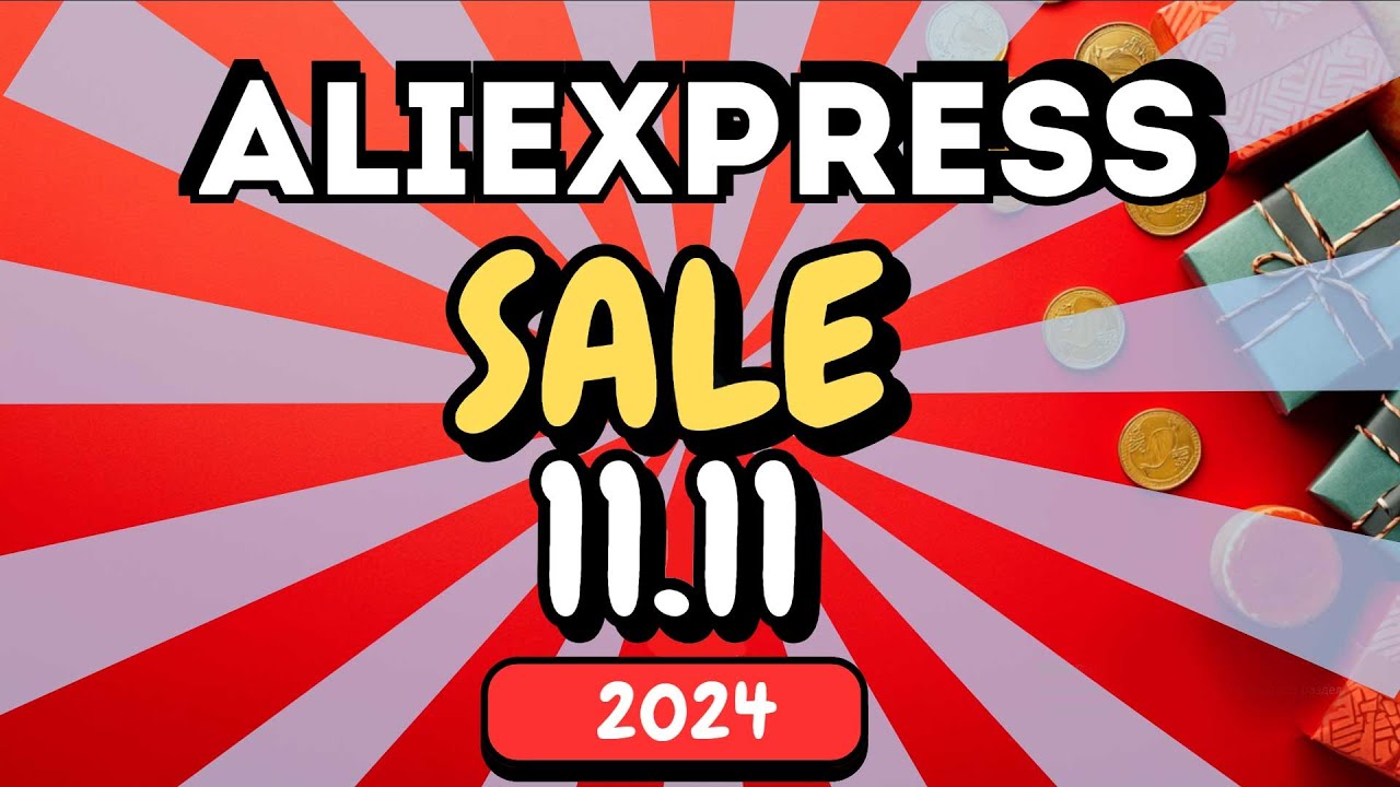 AliExpress 11.11 Sale 2024 - When does the AliExpress 11.11 sale start ...