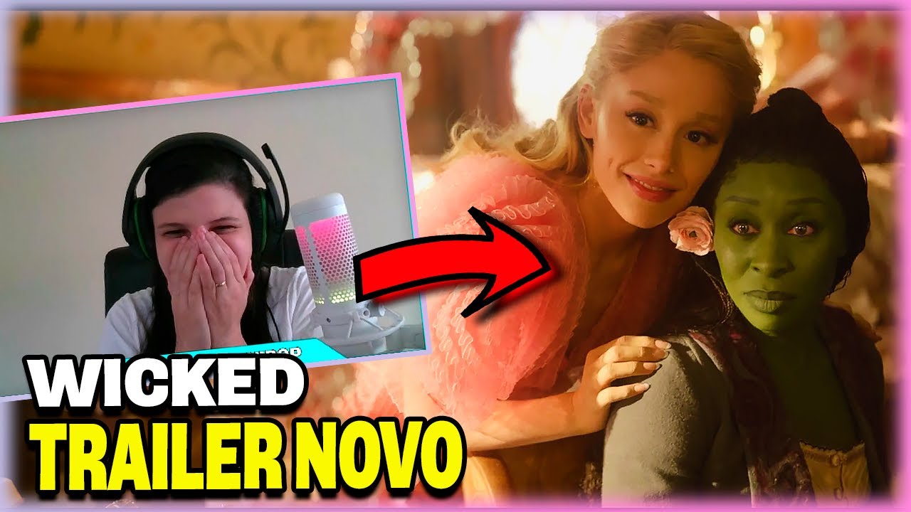 WICKED TRAILER 2 REACT GLINDA E ELPHABA LINDAS DEMAIS ️ ️ - YouTube