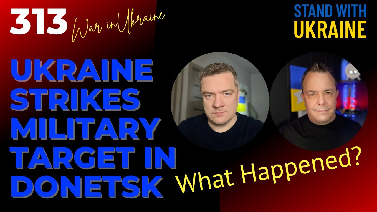 Day 313 - What Really Happened in Donetsk? - War in Ukraine Update ...