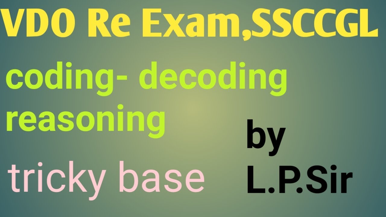 Coding Decoding Reasoning By Lpsir Tricky Base Vdo Re Exam 9614
