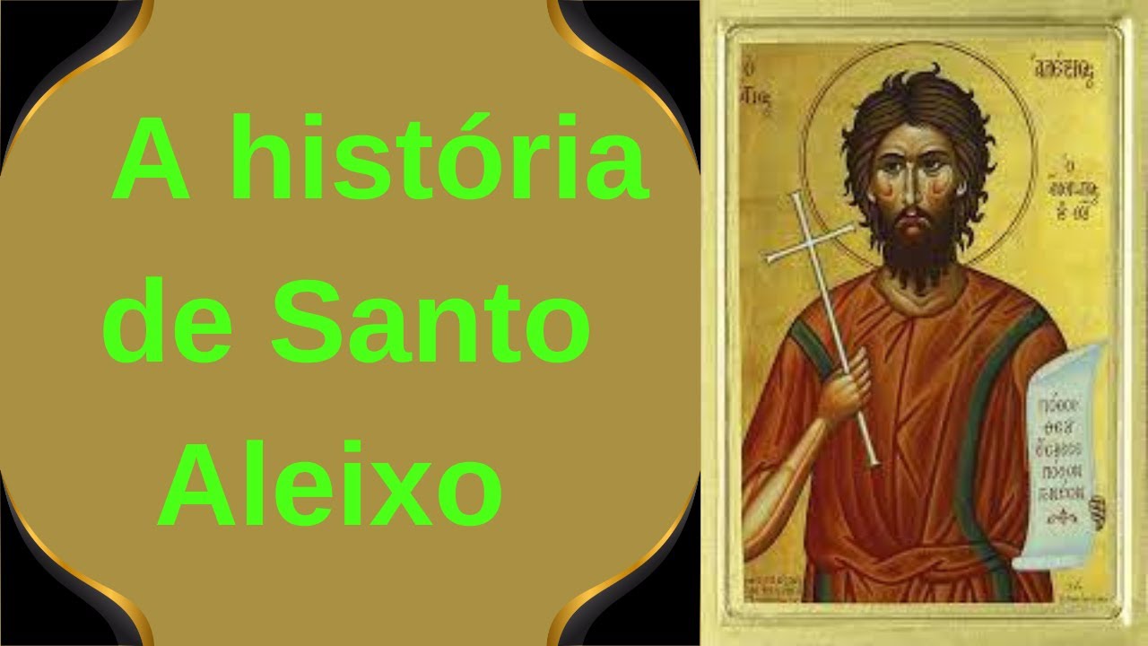 A história de Santo Aleixo - único filho do senador romano - YouTube