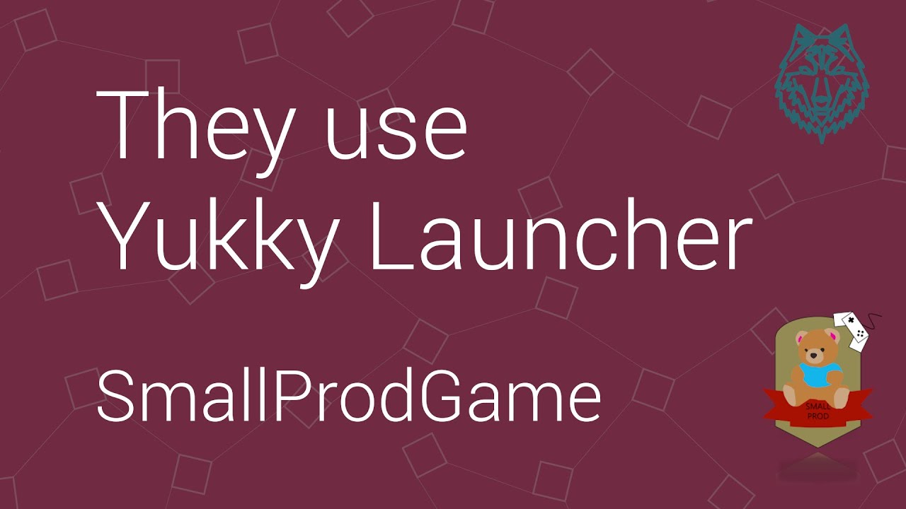 They use Yukky Launcher - SmallProdGame - YouTube