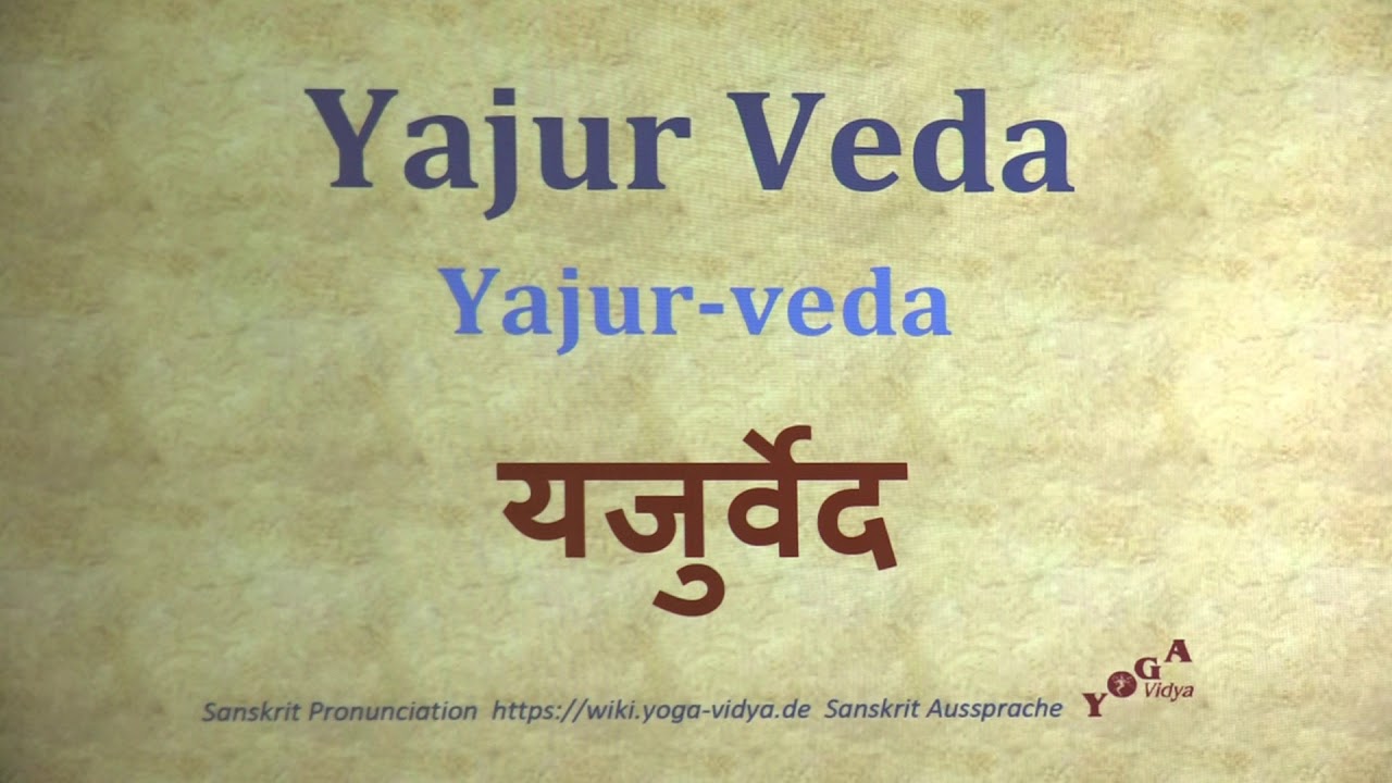 Yajur Veda Pronunciation Sanskrit यजुर्वेद Yajur veda - YouTube