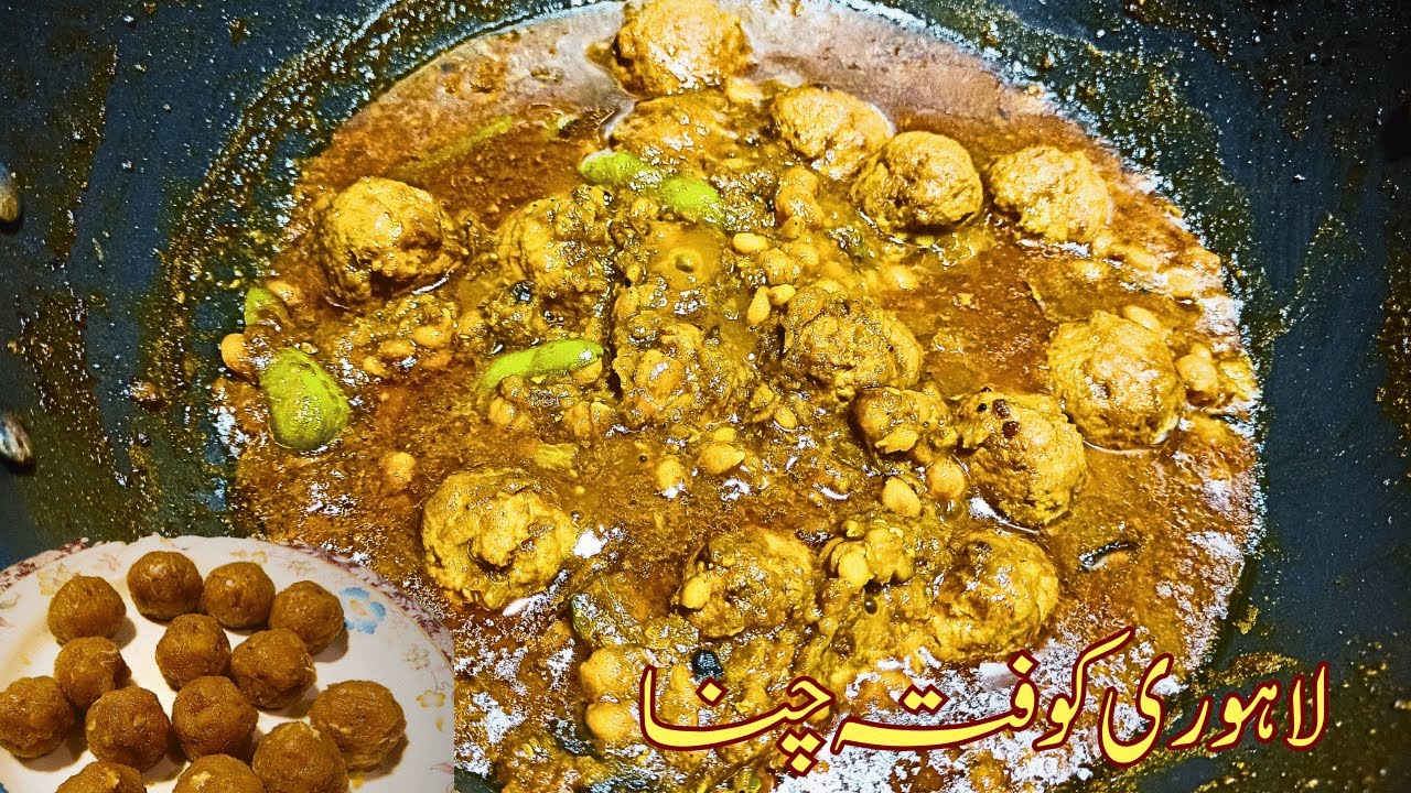 Delicious Lahori Style Kofta Chana Recipe | Authentic Pakistani Cuisine ...