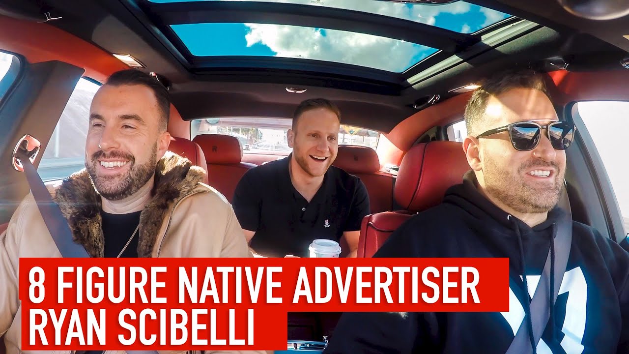EP 5: 8 Figure Native Advertiser Ryan Scibelli In a Rolls Royce Ghost ...