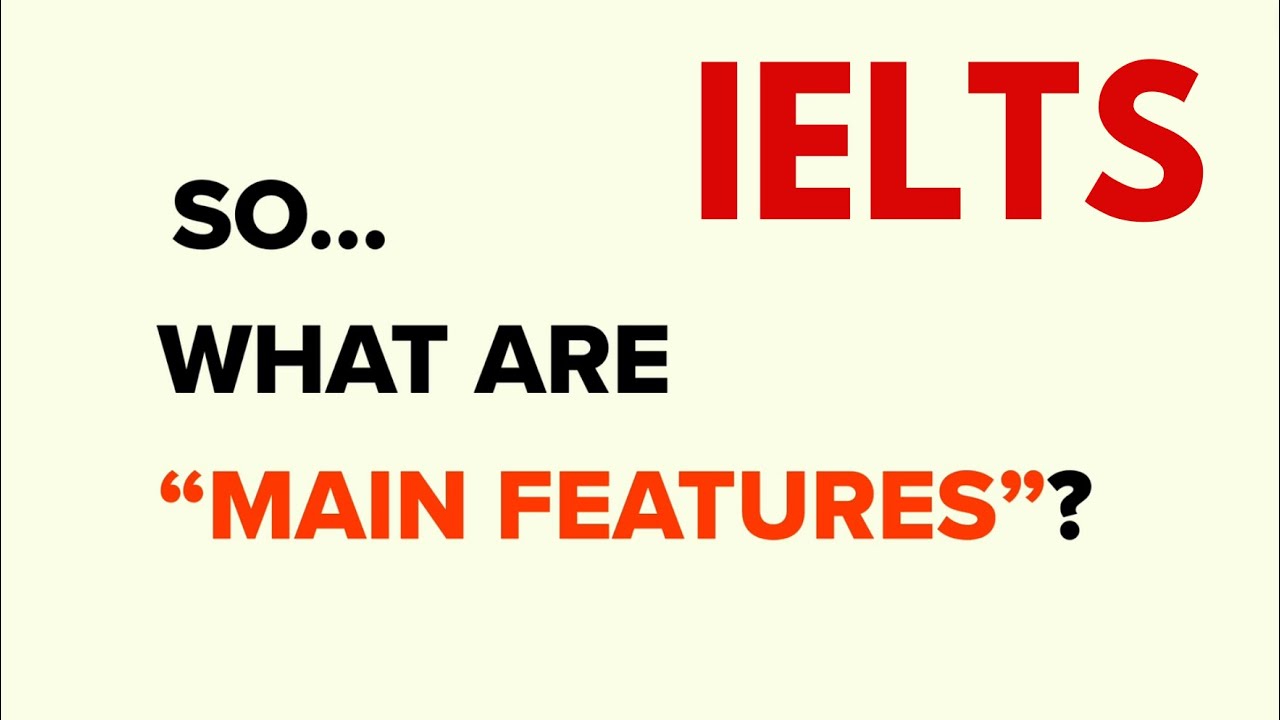 Summarize the MAIN FEATURES in few minutes - IELTS TASK 1 - YouTube