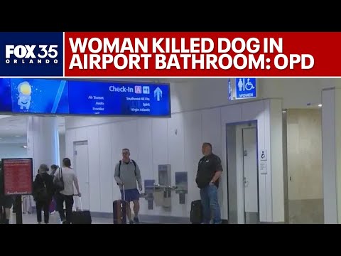Woman accused of killing dog in Orlando airport bathroom