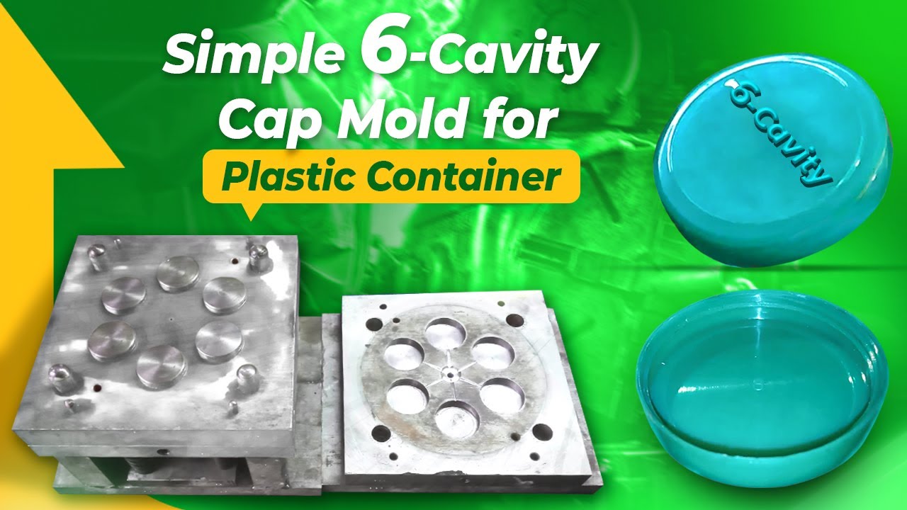 how to make simple 6-cavity cap mold for plastic container | Plastic ...