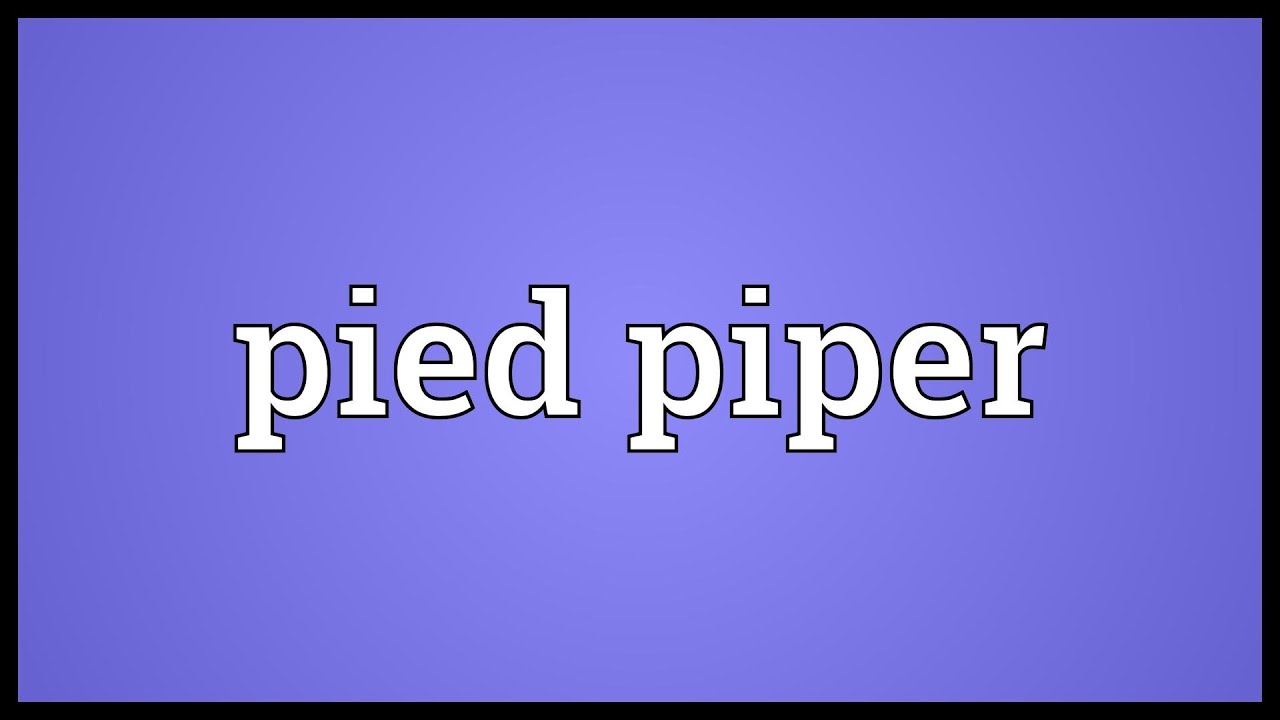 Pied piper Meaning - YouTube