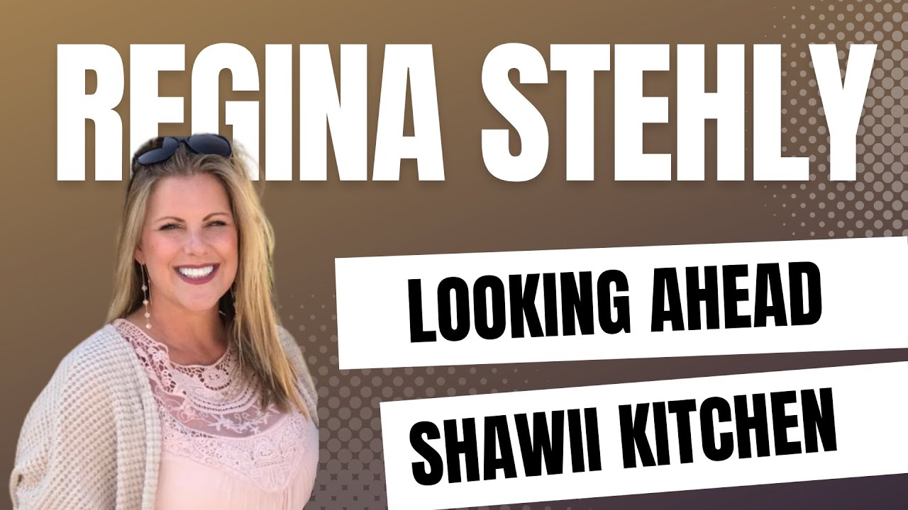 LOOKING AHEAD AND 2022 RECAP WITH REGINA STEHLY | SHAWII KITCHEN ...