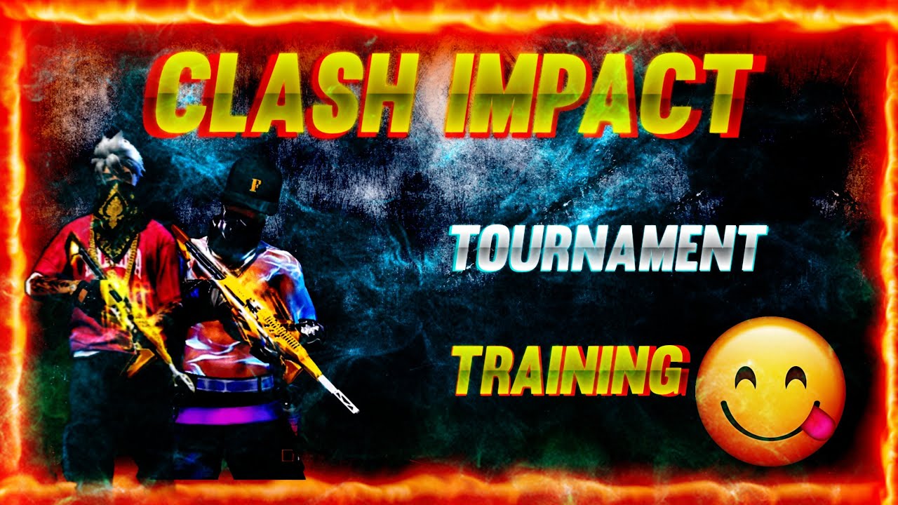 Clash Impact Tournament Training ️ ️ - YouTube