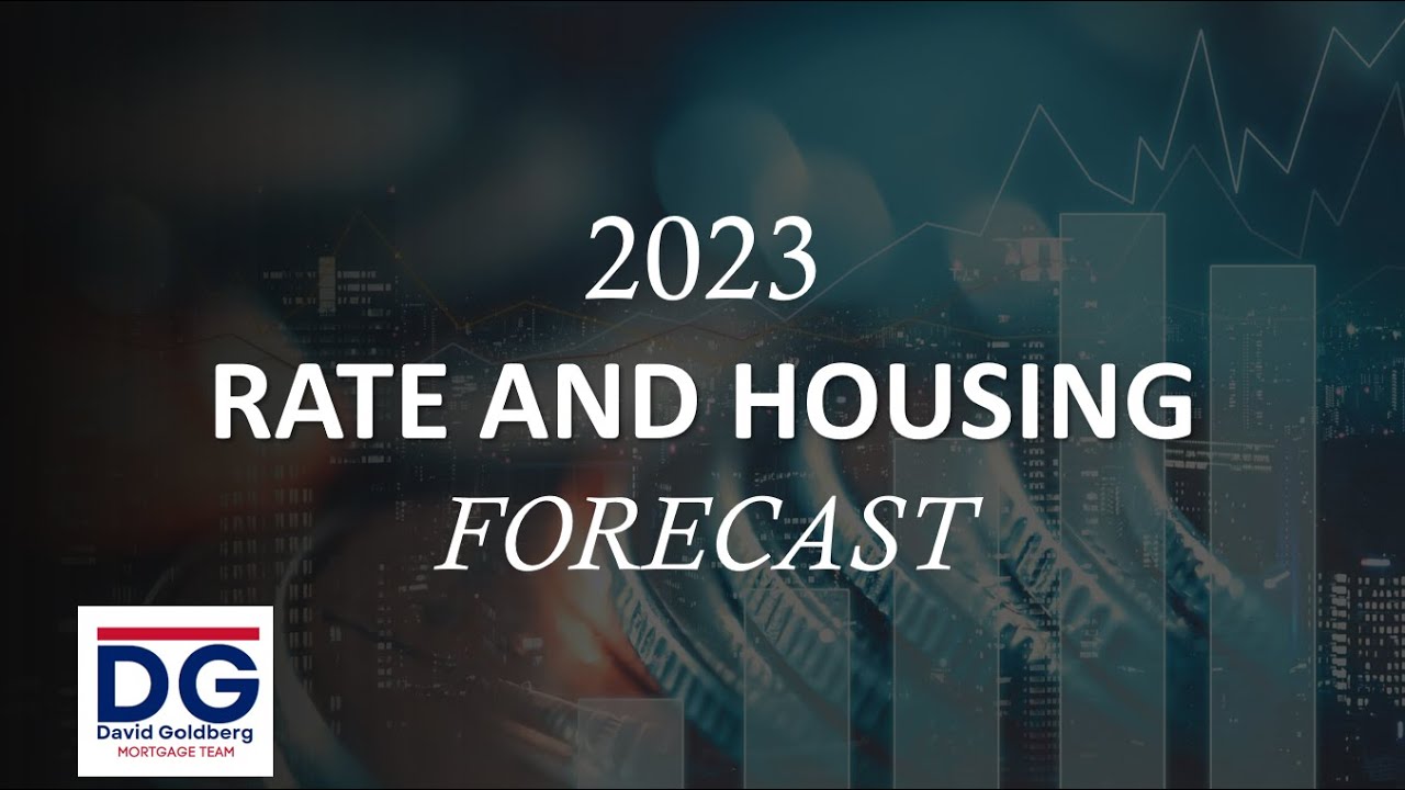A Look into the Future: 2023 Rate and Housing Forecast - YouTube