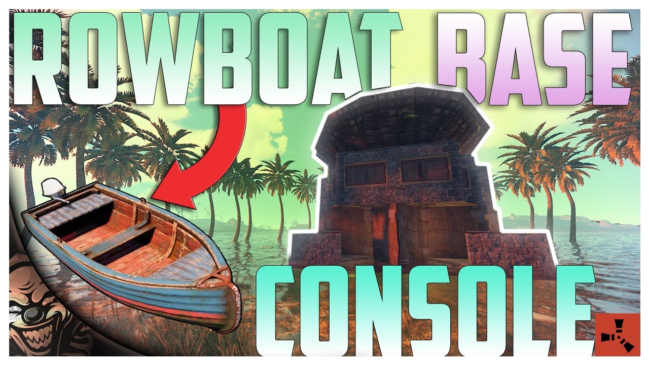 Rust Console - ROWBOAT Base Design Solo/Duo | 2021 Base Design - YouTube