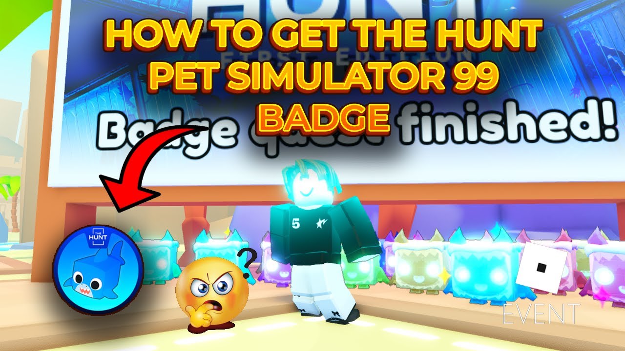 [EVENT] How To Get THE HUNT Pet Simulator 99 Badge (ROBLOX) - YouTube