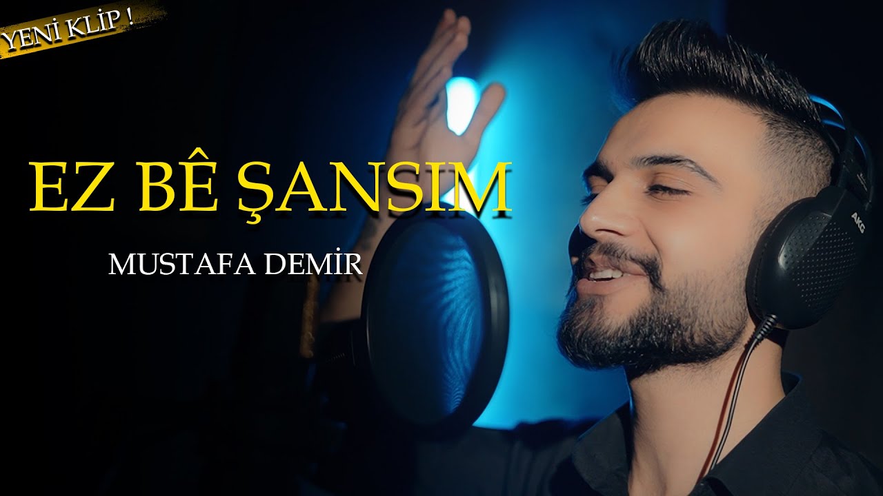 MUSTAFA DEMİR - EZ BÊ ŞANSIM [Official Music Video] - YouTube