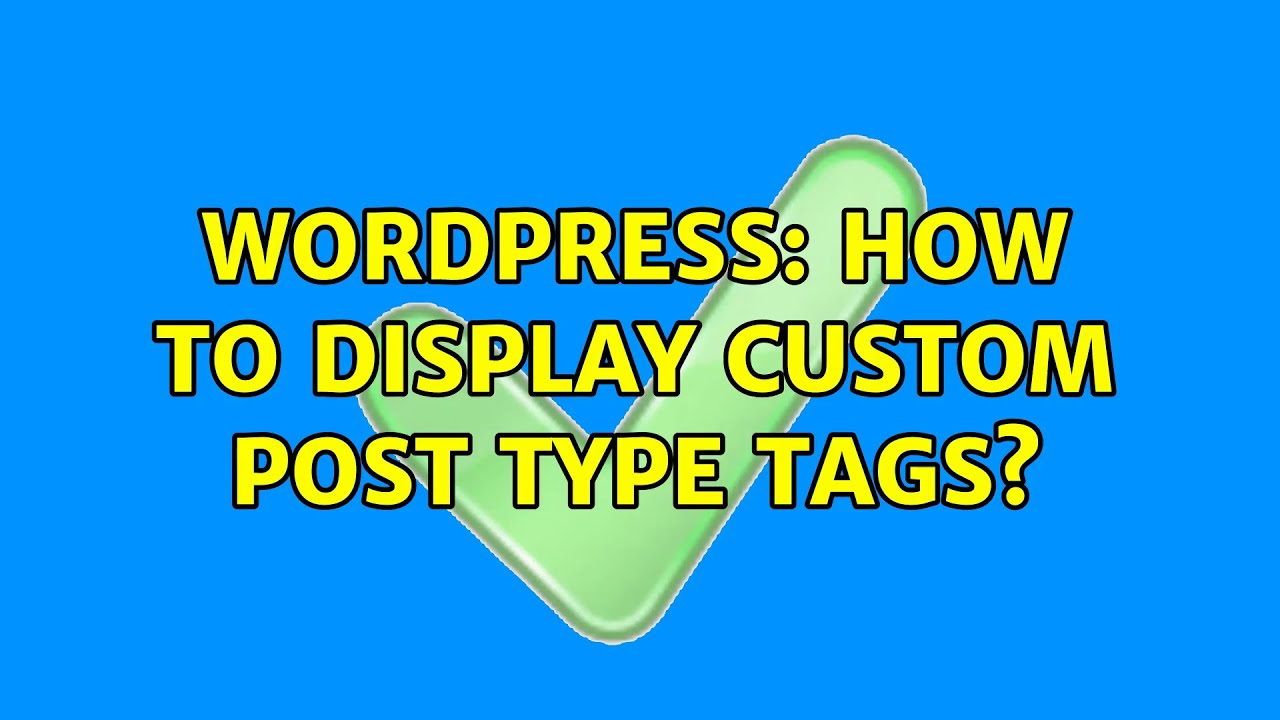 Wordpress How To Display Custom Post Type Tags YouTube Wordpress How To Display Custom Post Type Tags YouTube