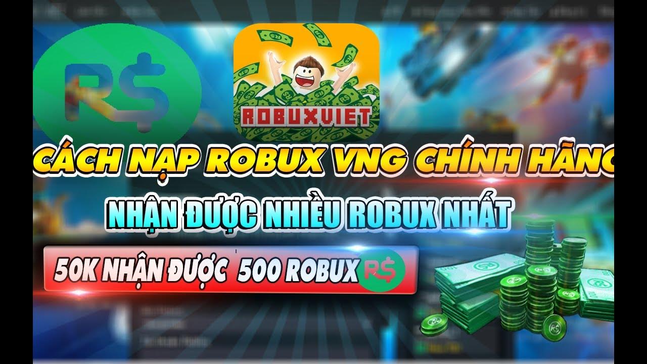 Thử Nạp Robux Tại Robux Việt Và Cái Kết Bất Ngờ 50k nhận được 500 Robux VNG | Nạp Robux Roblox ...