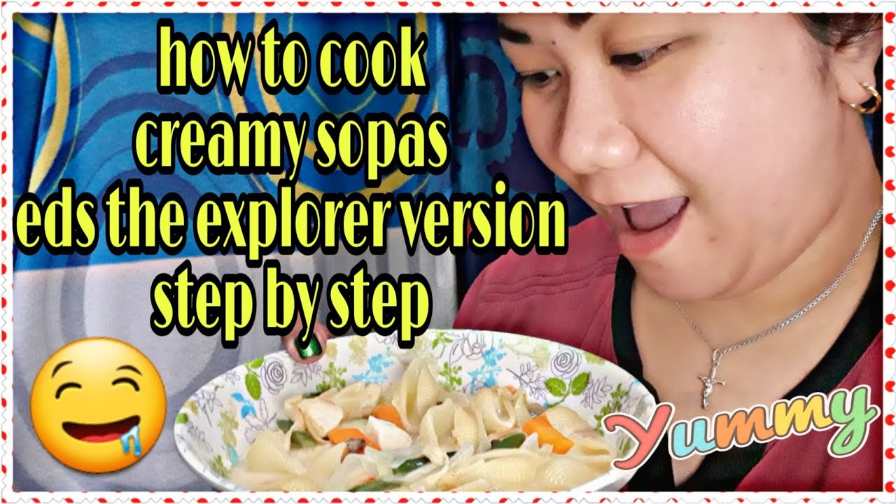 HOW TO COOK CREAMY SOPAS Step by Step|eds the explorer - YouTube