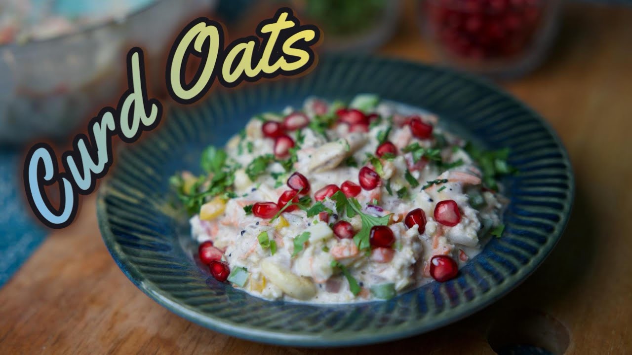Curd Oats : Vibrant, Flavorful and Delicious - YouTube