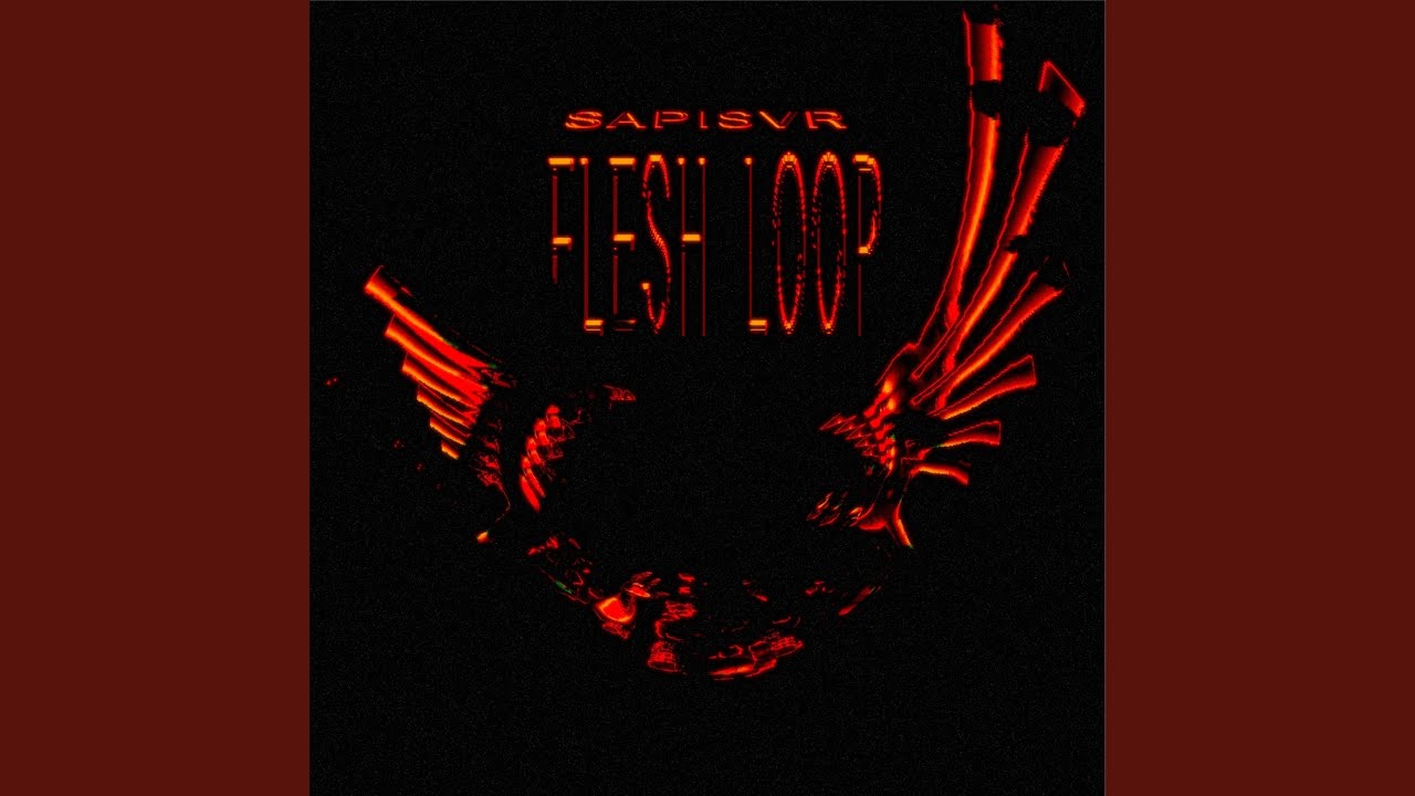 FLESH LOOP - YouTube