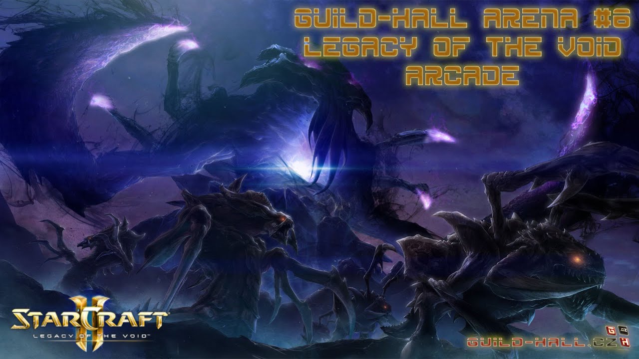 Guild-Hall ARÉNA #6 Starcraft 2 - Legacy of the Void - YouTube