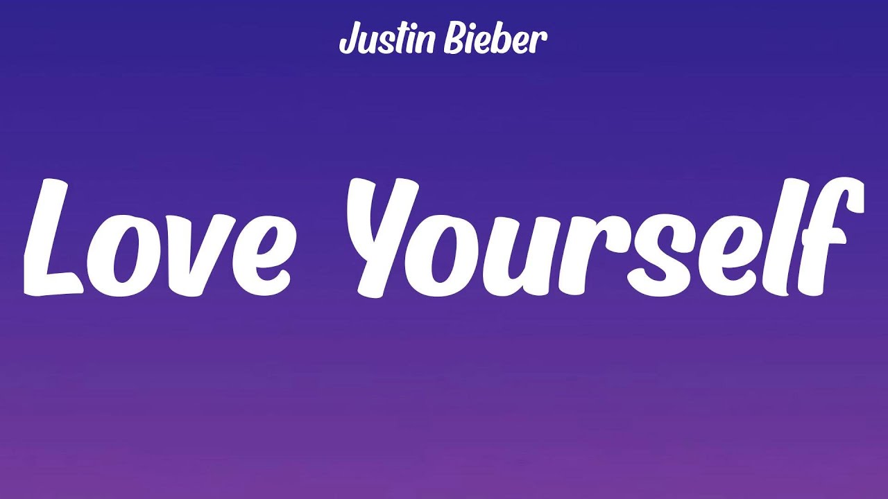 Justin Bieber - Love Yourself (lyrics) - YouTube