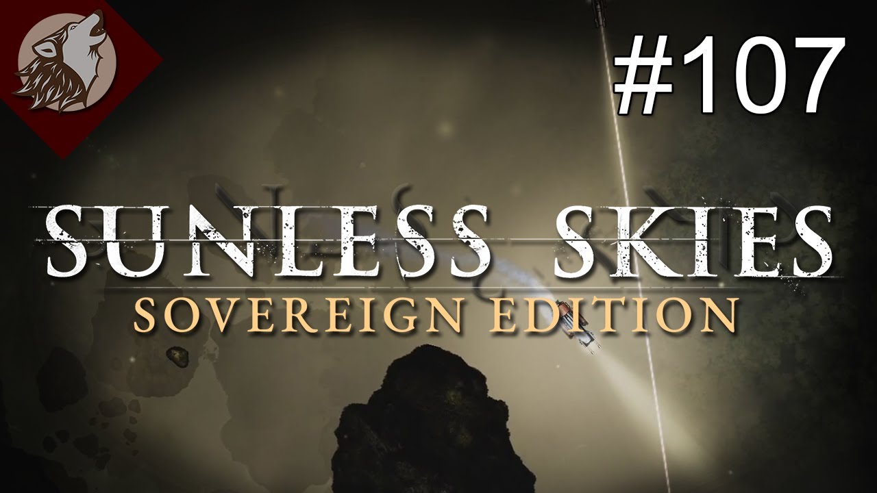 Sunless Skies - Sovereign Edition [EP 107] - Breaking into a Windward ...