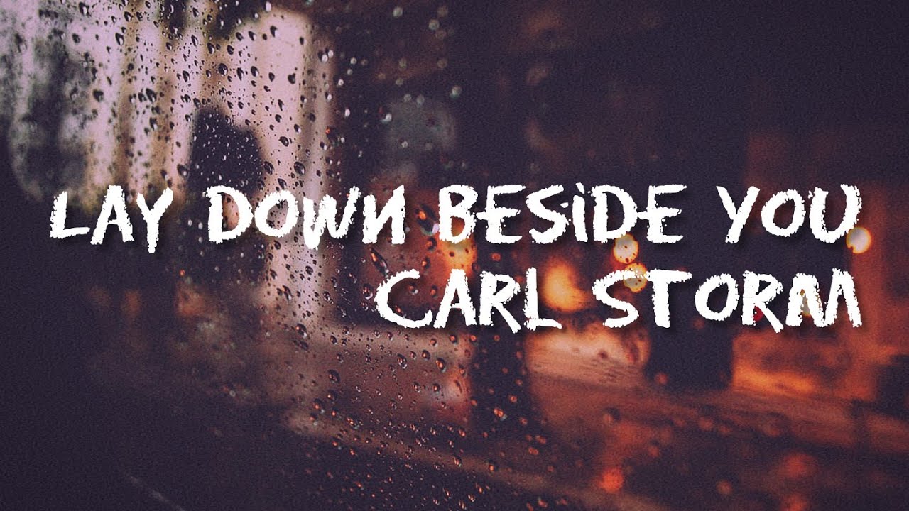 Lay Down Beside You | Carl Storm | Lyric video ️ - YouTube Music